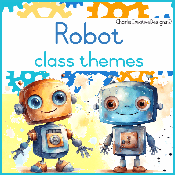 Robot classroom theme – Charlie Creative Designs